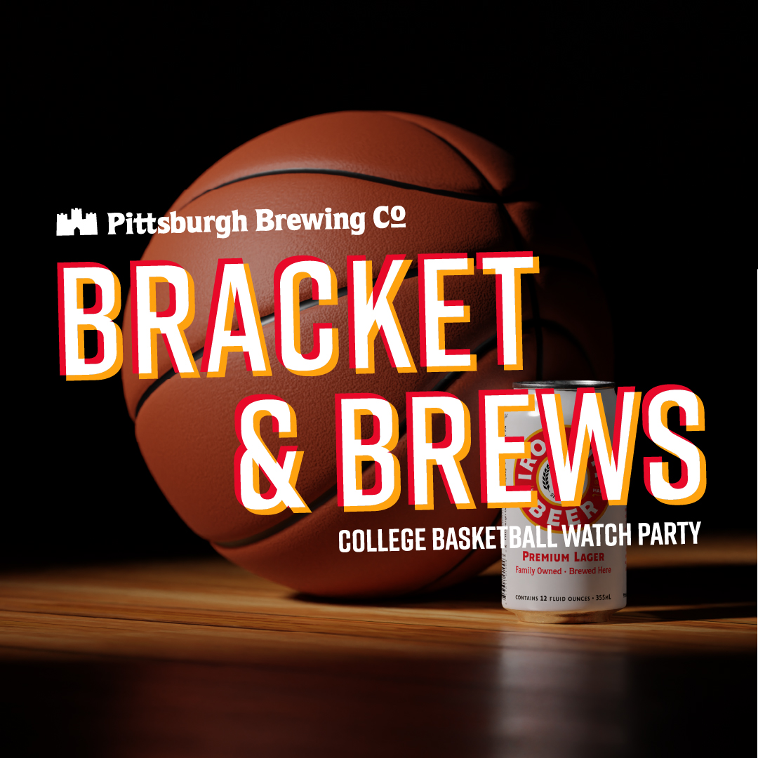 Bracket & Brews - Pittsburgh Brewing Company